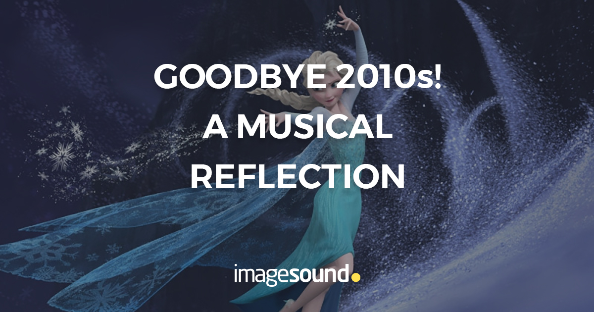 Goodbye 2010s! A Musical Look Back at the Decade