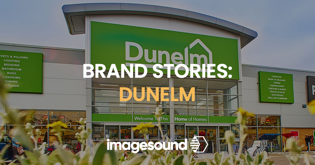 Dunelm | Brand Partnership Story | Imagesound
